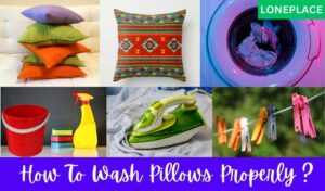 How To Wash Pillows Properly ? (Easy + Quick Ways)